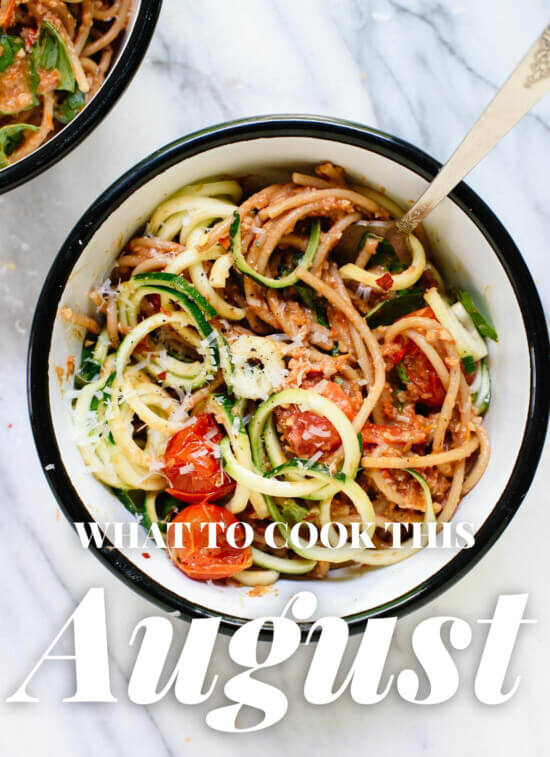 What to Cook This August - Cookie and Kate